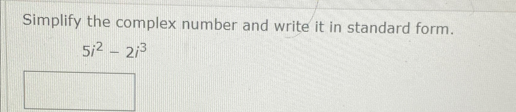 Solved Simplify the complex number and write it in standard | Chegg.com