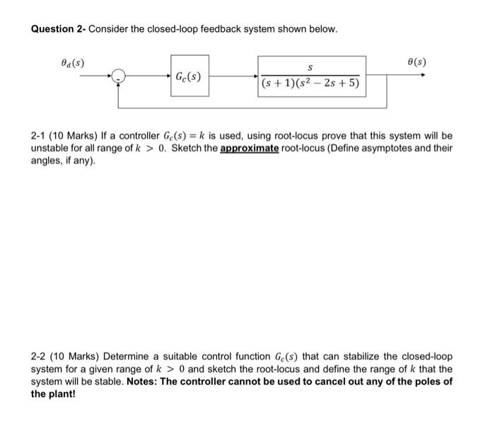 Solved Question 2- Consider the closed-loop feedback system | Chegg.com