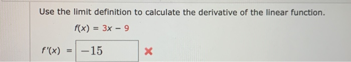 Solved Use the limit definition to calculate the derivative | Chegg.com