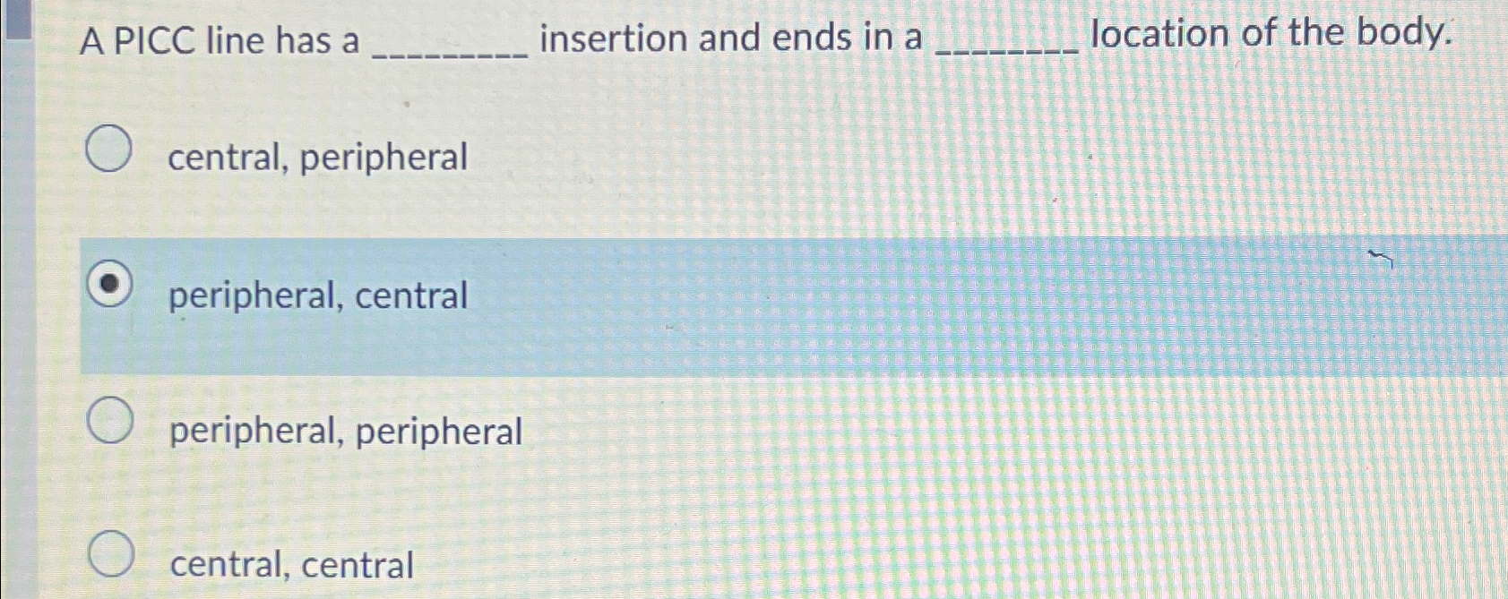 Solved A PICC line has a insertion and ends in a location of | Chegg.com