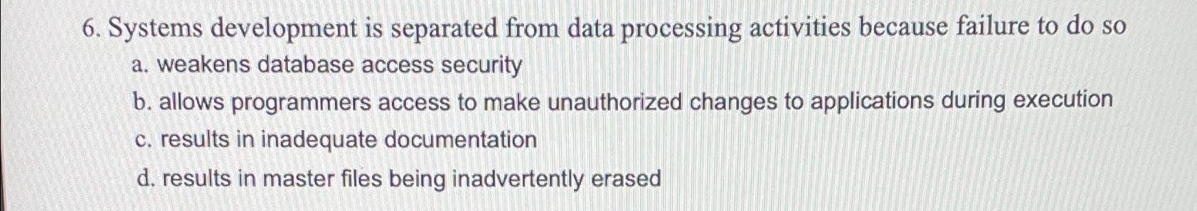Solved Systems development is separated from data processing | Chegg.com