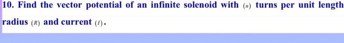Solved 10. Find the vector potential of an infinite solenoid | Chegg.com