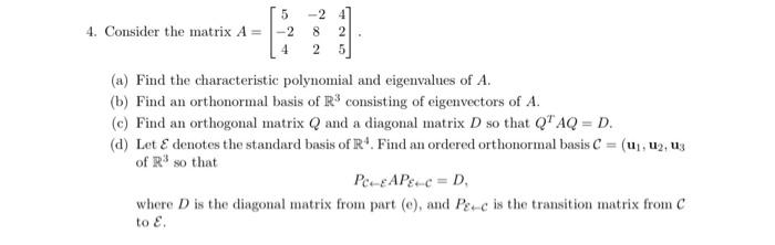 Solved Consider the matrix A=⎣⎡5−24−282425⎦⎤ (a) Find the | Chegg.com