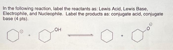 Solved In the following reaction, label the reactants as: | Chegg.com
