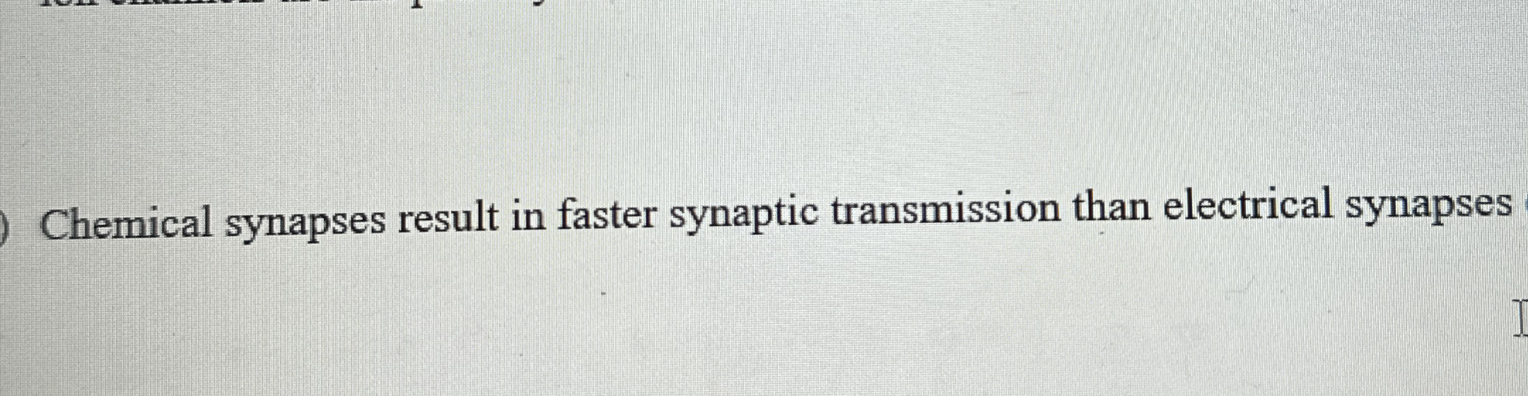 Solved Chemical synapses result in faster synaptic | Chegg.com