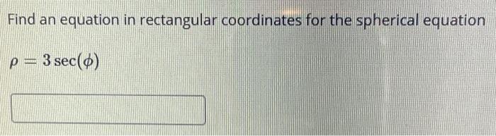 Solved Find an equation in rectangular coordinates for the | Chegg.com