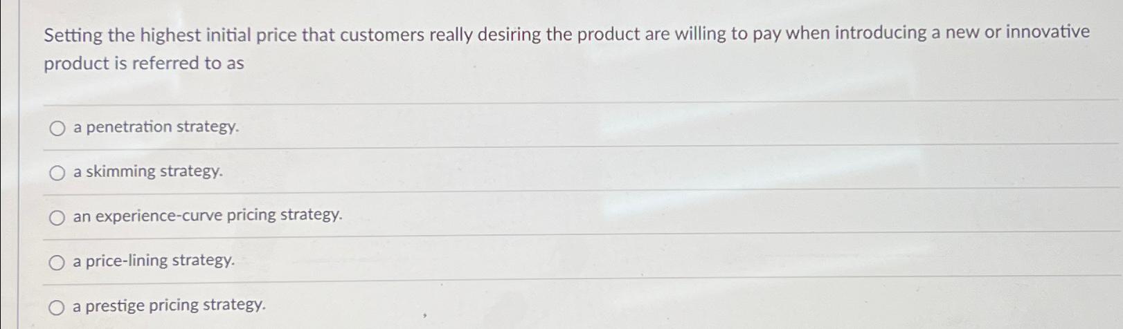 Solved Setting the highest initial price that customers | Chegg.com