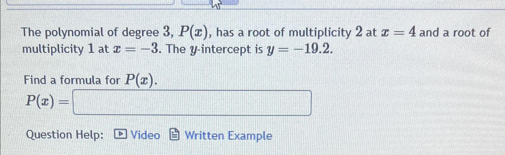 Solved The polynomial of degree 3,P(x), ﻿has a root of | Chegg.com