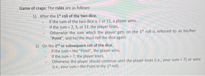 Solved Game of craps: The rules are as follows: 1) After the | Chegg.com
