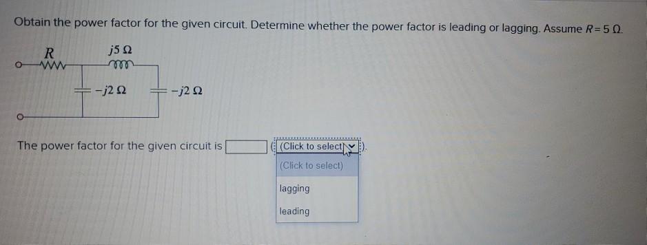 Solved Obtain the power factor for the given circuit. | Chegg.com