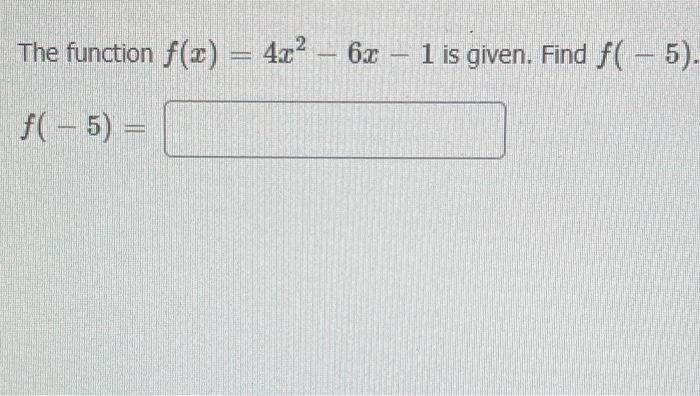 Solved The Function F X 4x2−6x−1 Is Given Find F −5
