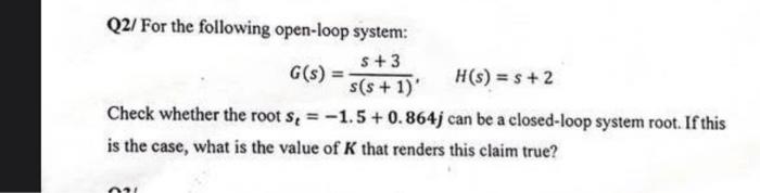Solved Q2/ For the following open-loop system: | Chegg.com