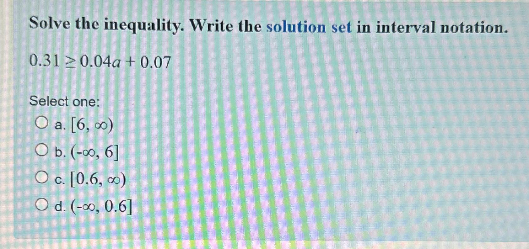 Solved Solve the inequality. Write the solution set in | Chegg.com