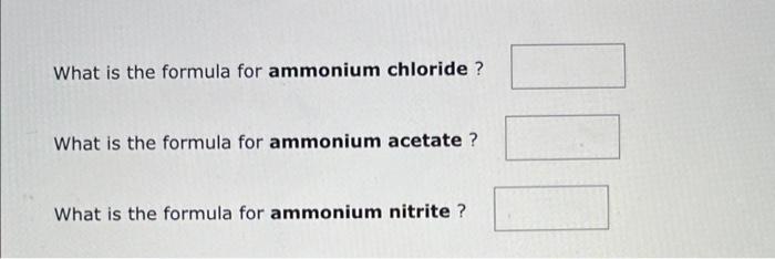 Solved What is the formula for ammonium chloride? What is | Chegg.com