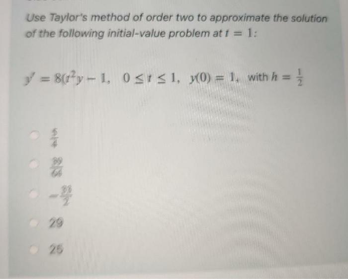 Use Taylor's method of order two to approximate the | Chegg.com