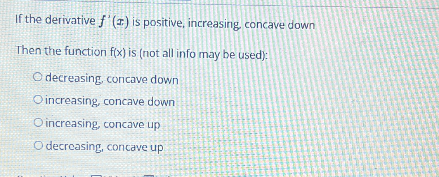 Solved If the derivative f'(x) ﻿is positive, increasing, | Chegg.com