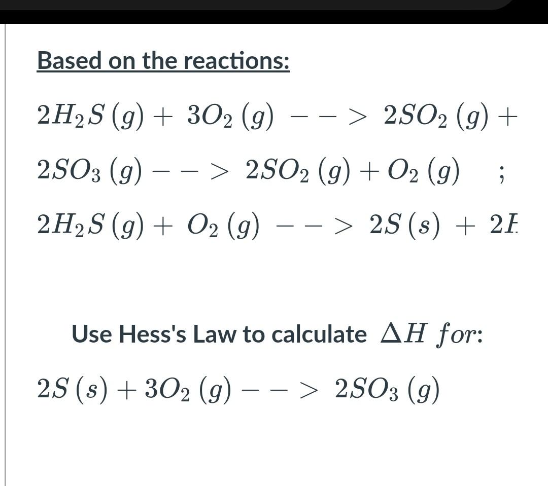 Solved Based on the reactions: 2H2S (g) + 302 (9) --> 2S02 | Chegg.com
