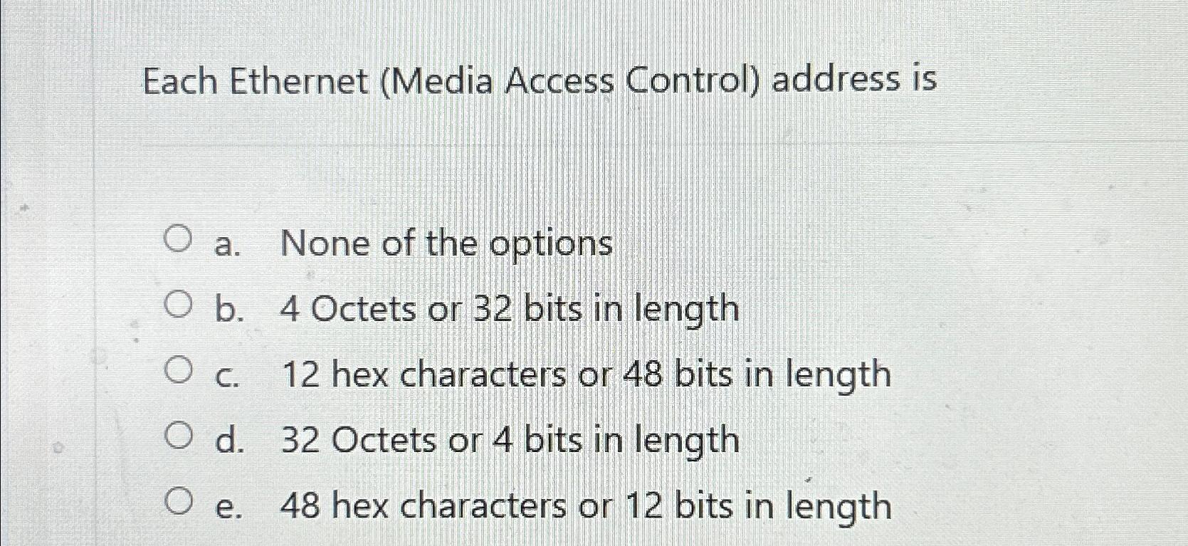 Solved Each Ethernet (Media Access Control) ﻿address isa. | Chegg.com
