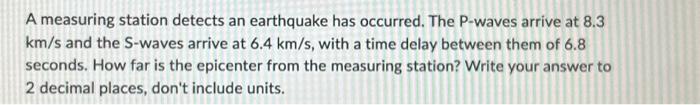 Solved A measuring station detects an earthquake has | Chegg.com