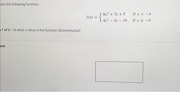 Solved der the following function: f(x)={6x2+7x+54x2−2x−10 | Chegg.com