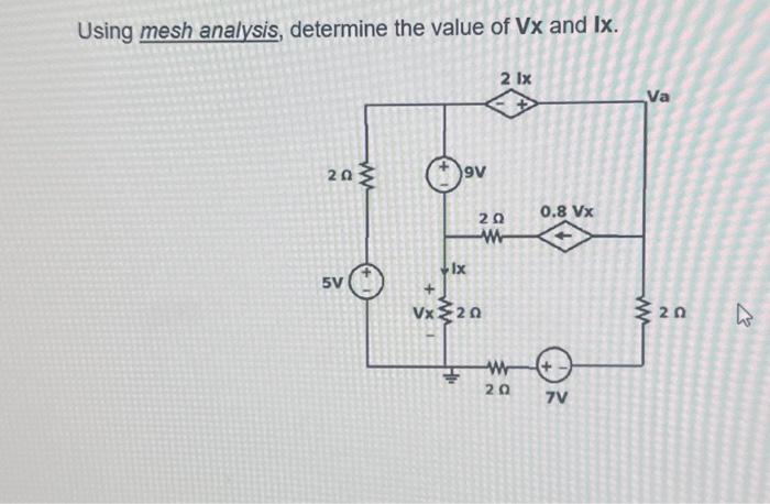 Solved Using mesh analysis, determine the value of Vx and | Chegg.com