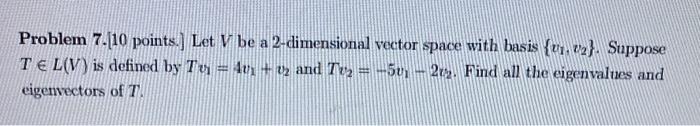 Solved Problem 7. 10 points. ] Let V be a 2-dimensional | Chegg.com