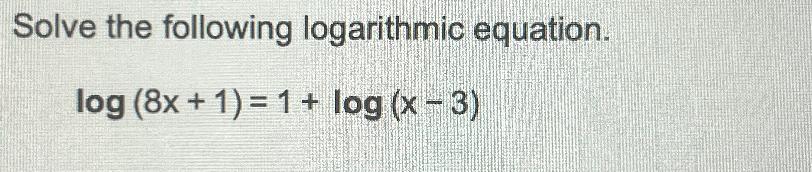 Solved Solve the following logarithmic | Chegg.com