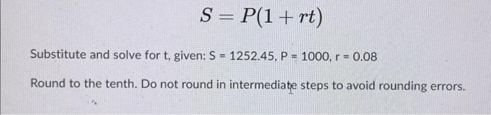 Solved S=P(1+rt) Substitute and solve for t, given: | Chegg.com