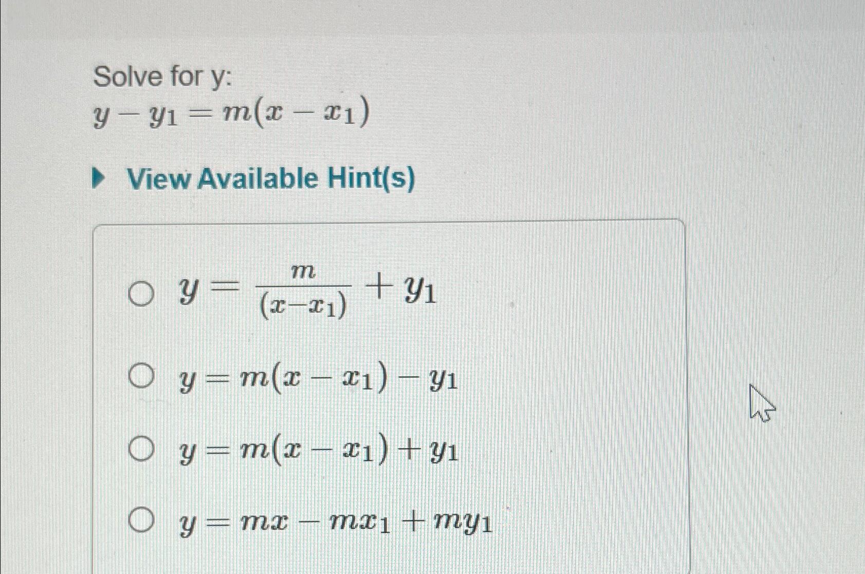 Solved Solve for y ﻿:y-y1=m(x-x1)View Available | Chegg.com