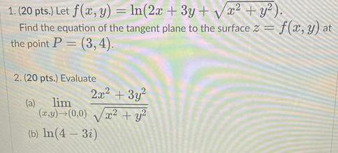 Solved 1. (20 pts.) Let f(x,y)=ln(2x+3y+x2+y2). Find the | Chegg.com