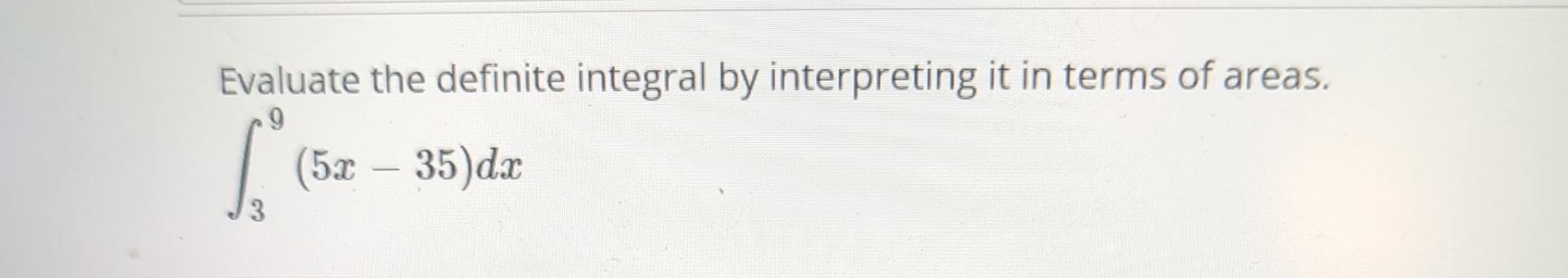 Solved Evaluate the definite integral by interpreting it in | Chegg.com