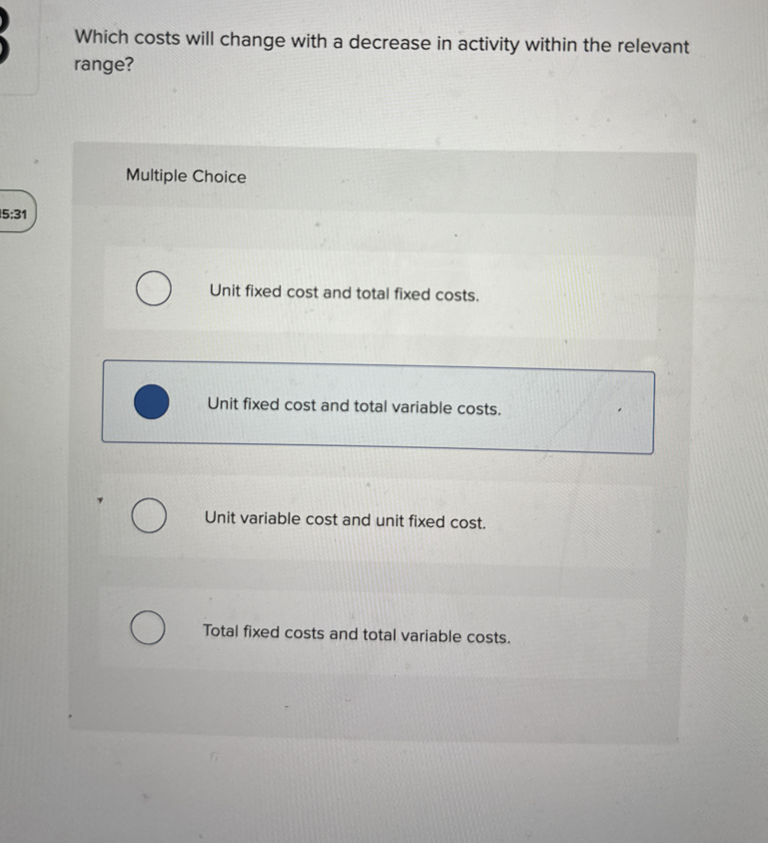 Which Costs Will Change With A Decrease In Activity Chegg