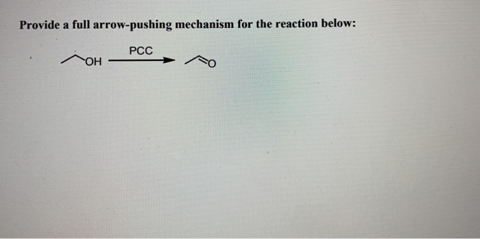 Solved Provide a full arrow-pushing mechanism for the | Chegg.com