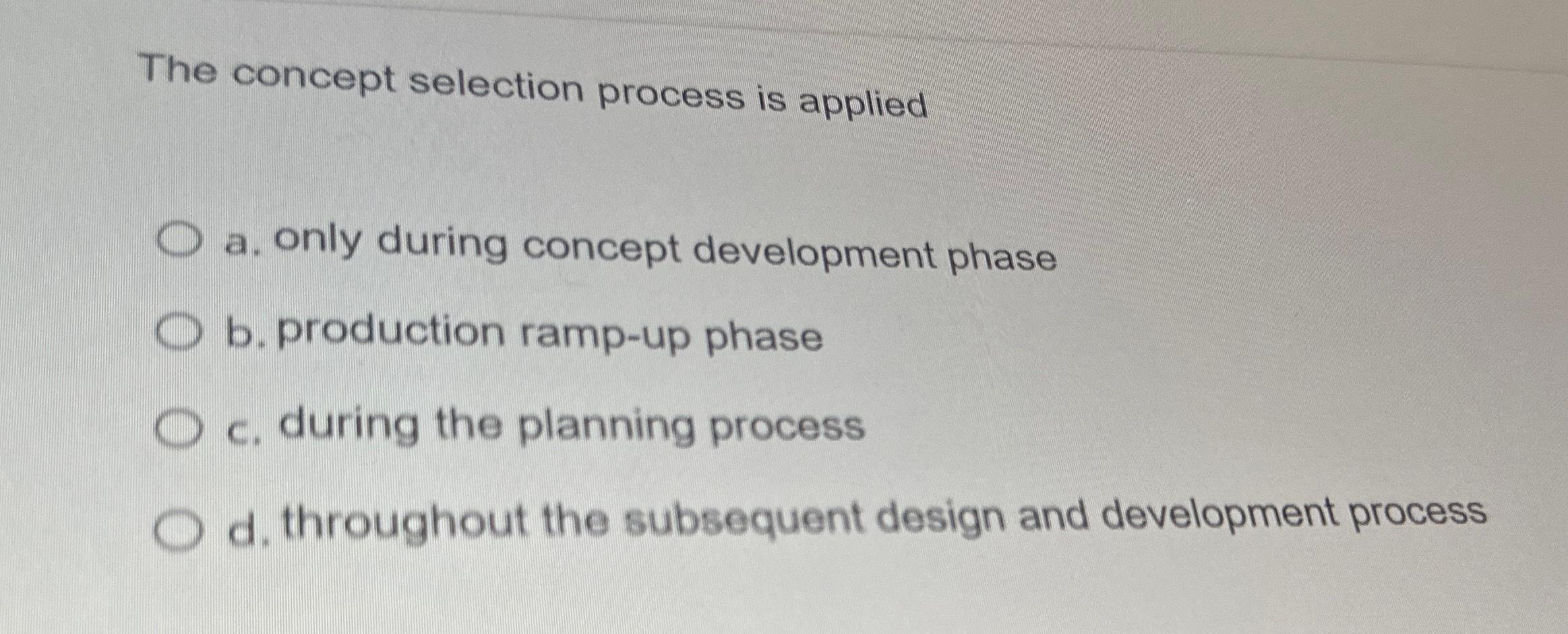 Solved The concept selection process is applieda. ﻿only | Chegg.com