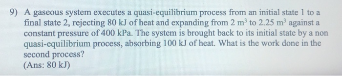 Solved 9) A gaseous system executes a quasi-equilibrium | Chegg.com