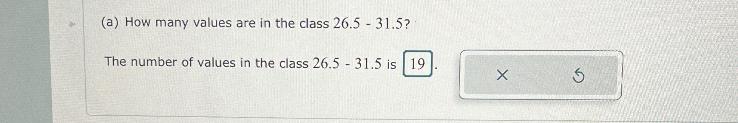 Solved (a) ﻿How many values are in the class 26.5-31.5 ?The | Chegg.com