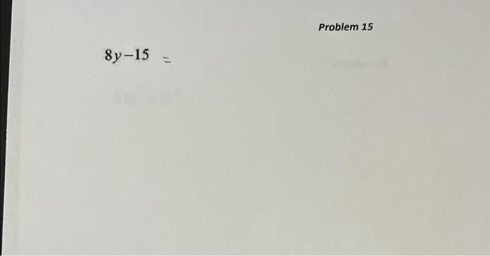 Solved 8y−15= | Chegg.com