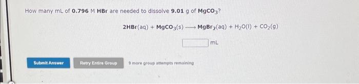 Solved How many mL of 0.796MHBr are needed to dissolve 9.01 | Chegg.com
