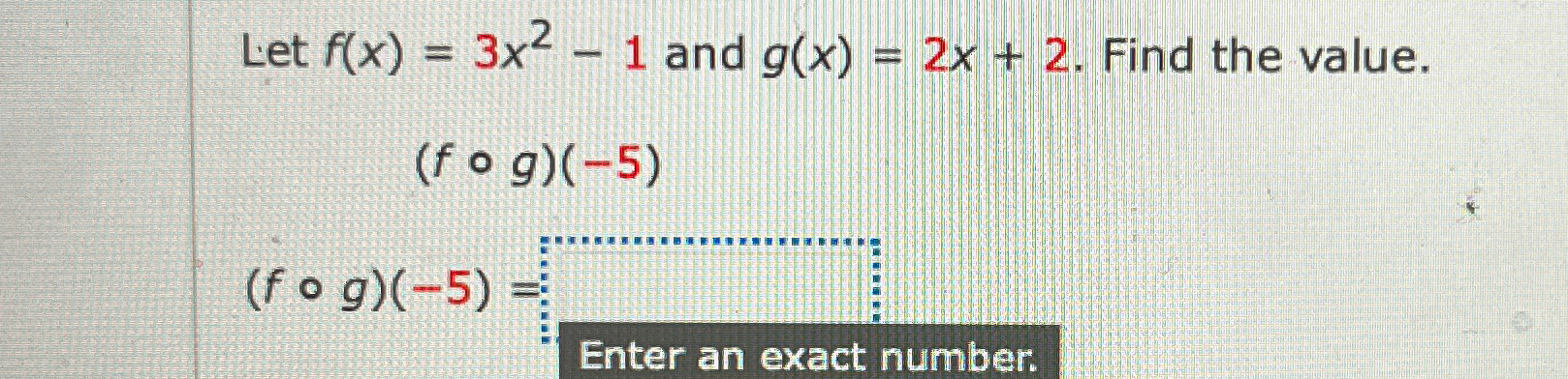 Solved Let f(x)=3x2-1 ﻿and g(x)=2x+2. ﻿Find the | Chegg.com