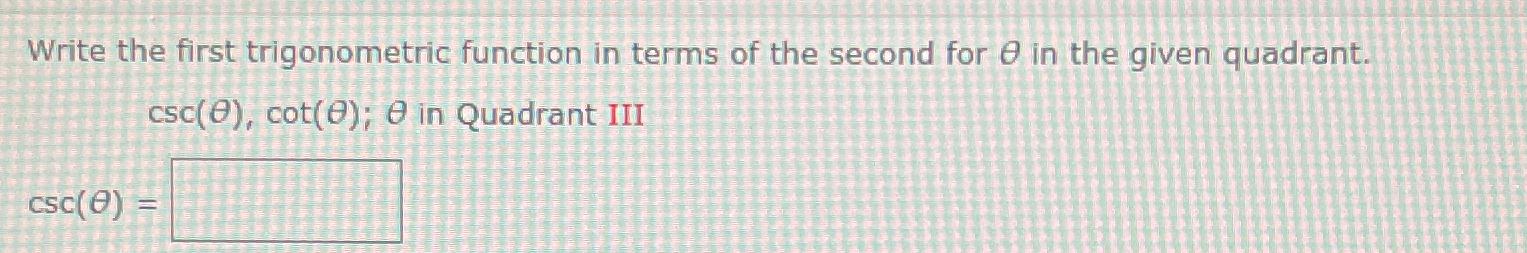 Solved Write the first trigonometric function in terms of | Chegg.com