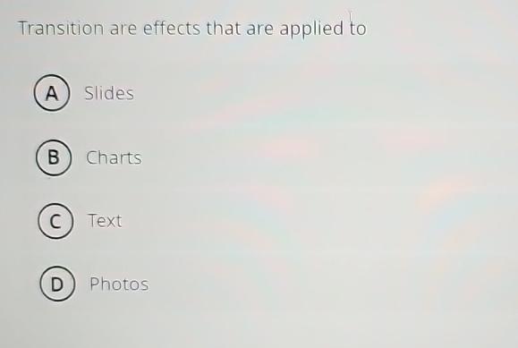 Solved Transition are effects that are applied | Chegg.com