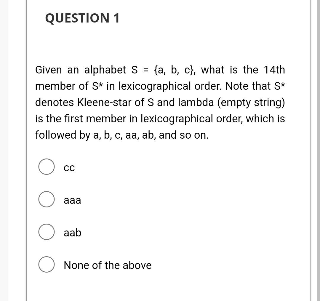 Solved QUESTION 1 Given an alphabet S = {a, b, c), what is | Chegg.com