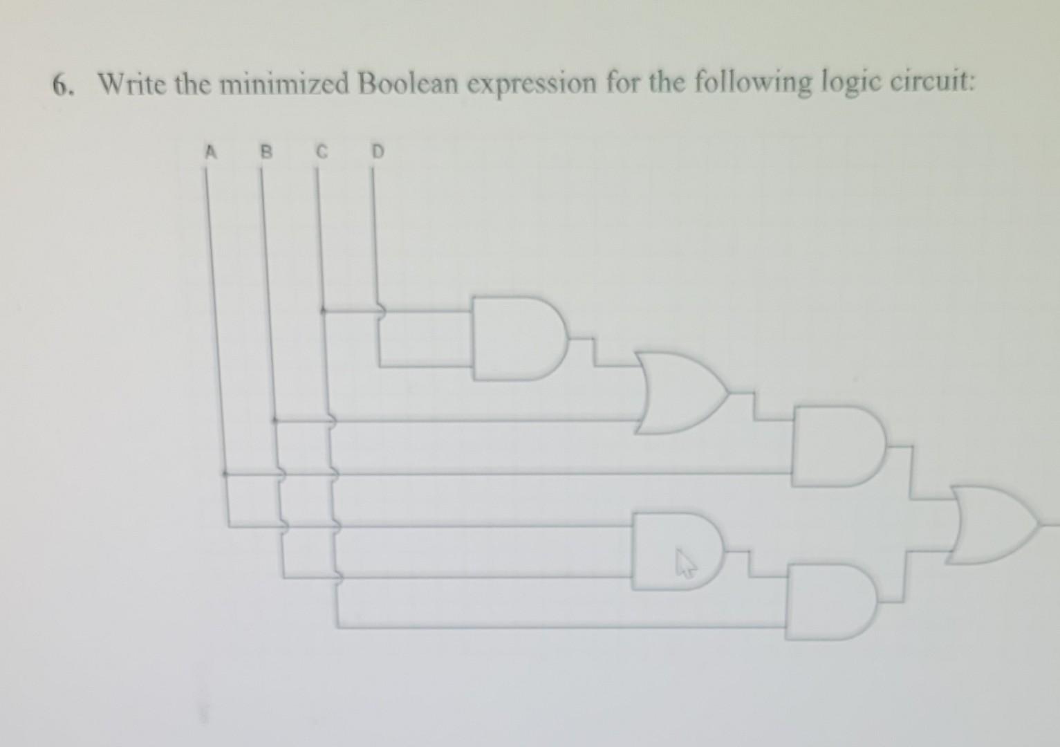 Solved 6. Write the minimized Boolean expression for the | Chegg.com