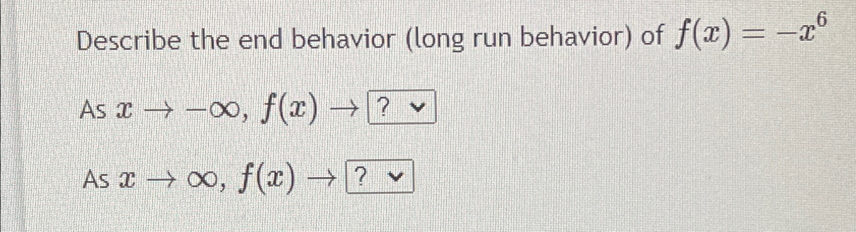 Solved Describe the end behavior (long run behavior) ﻿of | Chegg.com