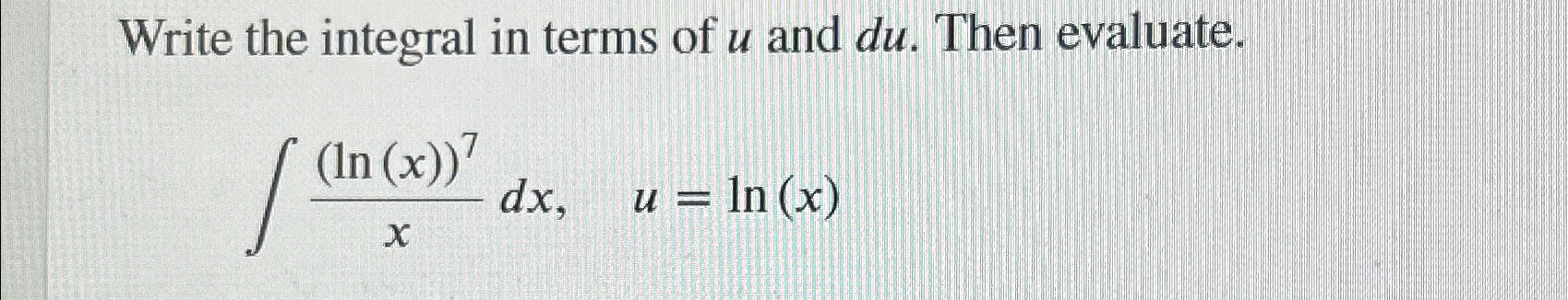 Solved Write the integral in terms of u ﻿and du. ﻿Then | Chegg.com