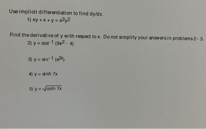 Solved Use implicit differentiation to find dy/dx. 1) xy + x | Chegg.com