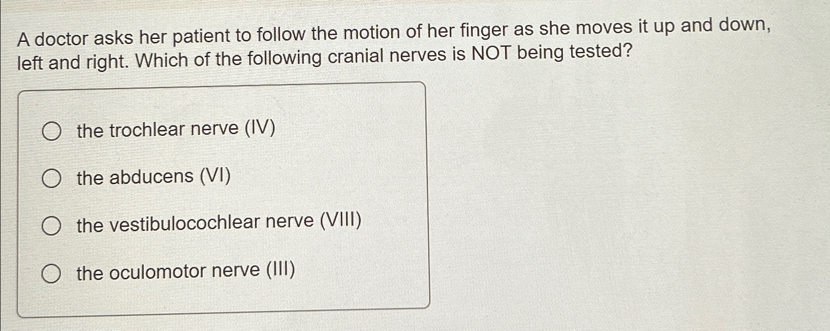 Solved A doctor asks her patient to follow the motion of her | Chegg.com