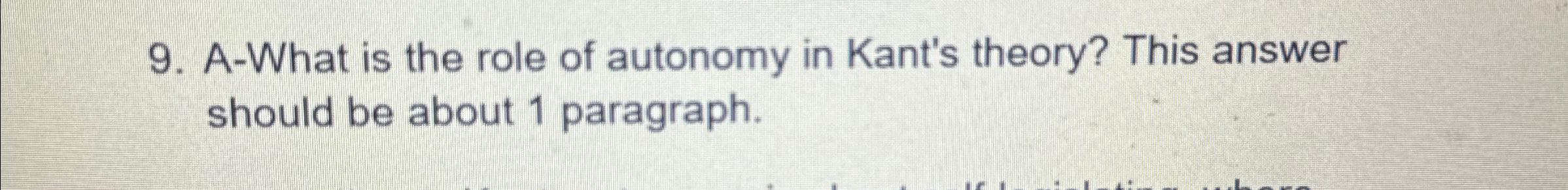 Solved A-What is the role of autonomy in Kant's theory? This | Chegg.com