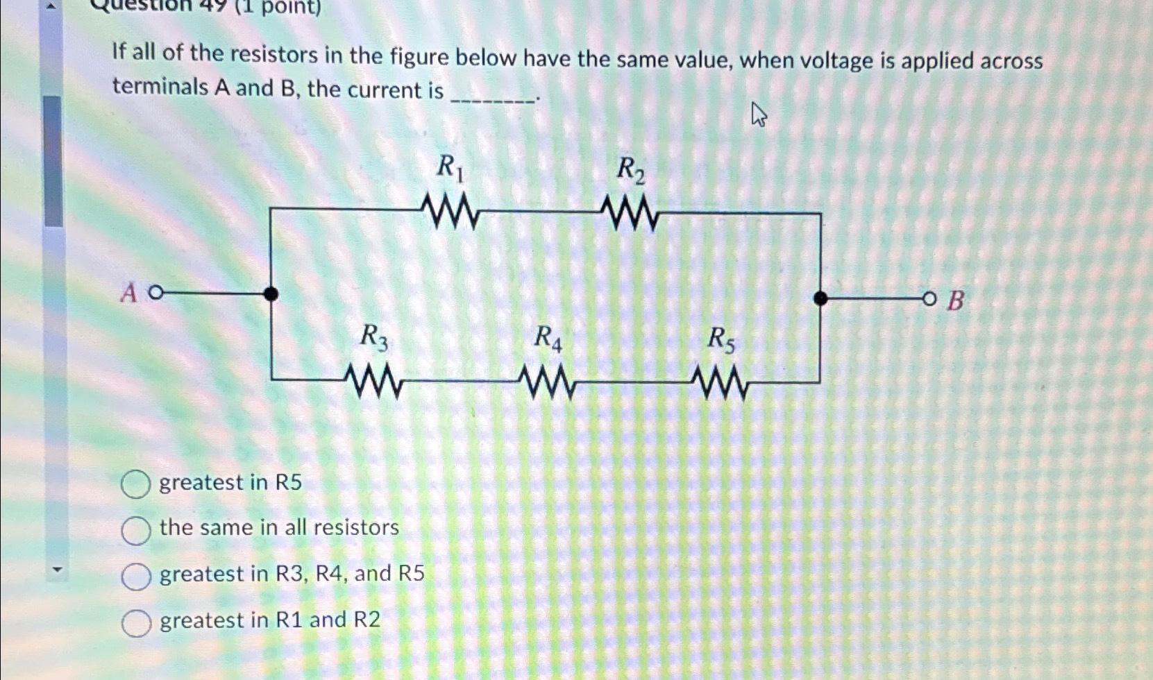 Solved If all of the resistors in the figure below have the | Chegg.com