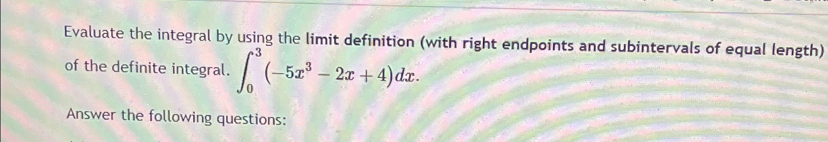 Solved Evaluate the integral by using the limit definition | Chegg.com